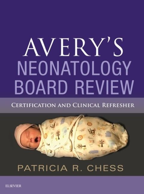 Avery's Neonatology Board Review E-Book: 1st edition | Patricia R ...