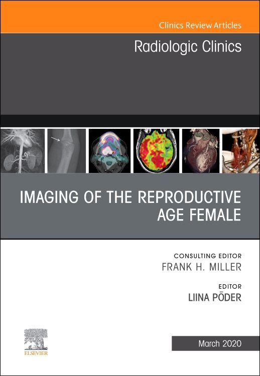 Imaging of the Reproductive Age Female,An Issue: 1st edition | Edited ...