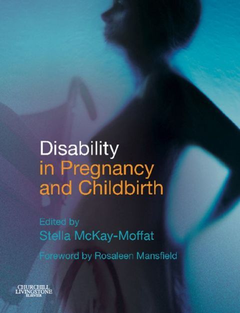 Disability in Pregnancy and Childbirth: 1st edition | Edited by Stella ...
